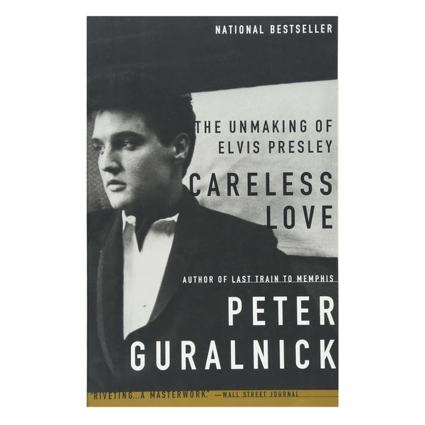 Careless Love: The Unmaking of Elvis Presley - Graceland Official Store
